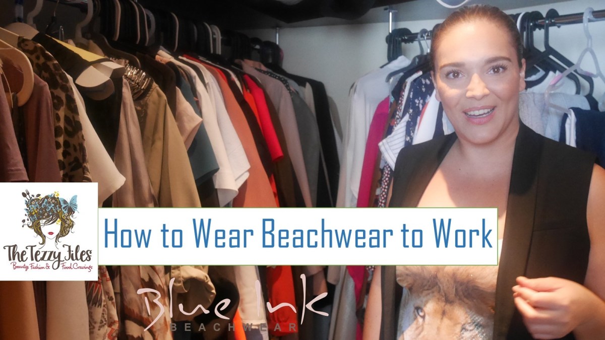 How to Wear Beachwear to Work – The Tezzy Files